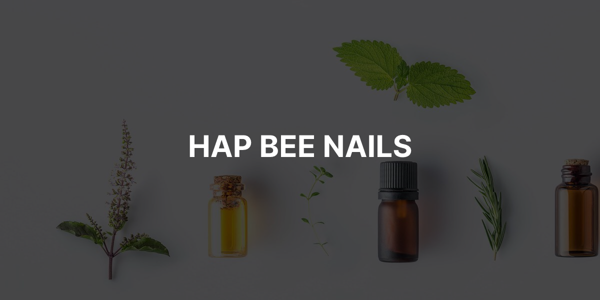HAP BEE NAILS